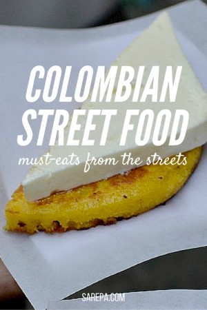 Colombian street food: Your guide to good eats on the streets | sarepa.com